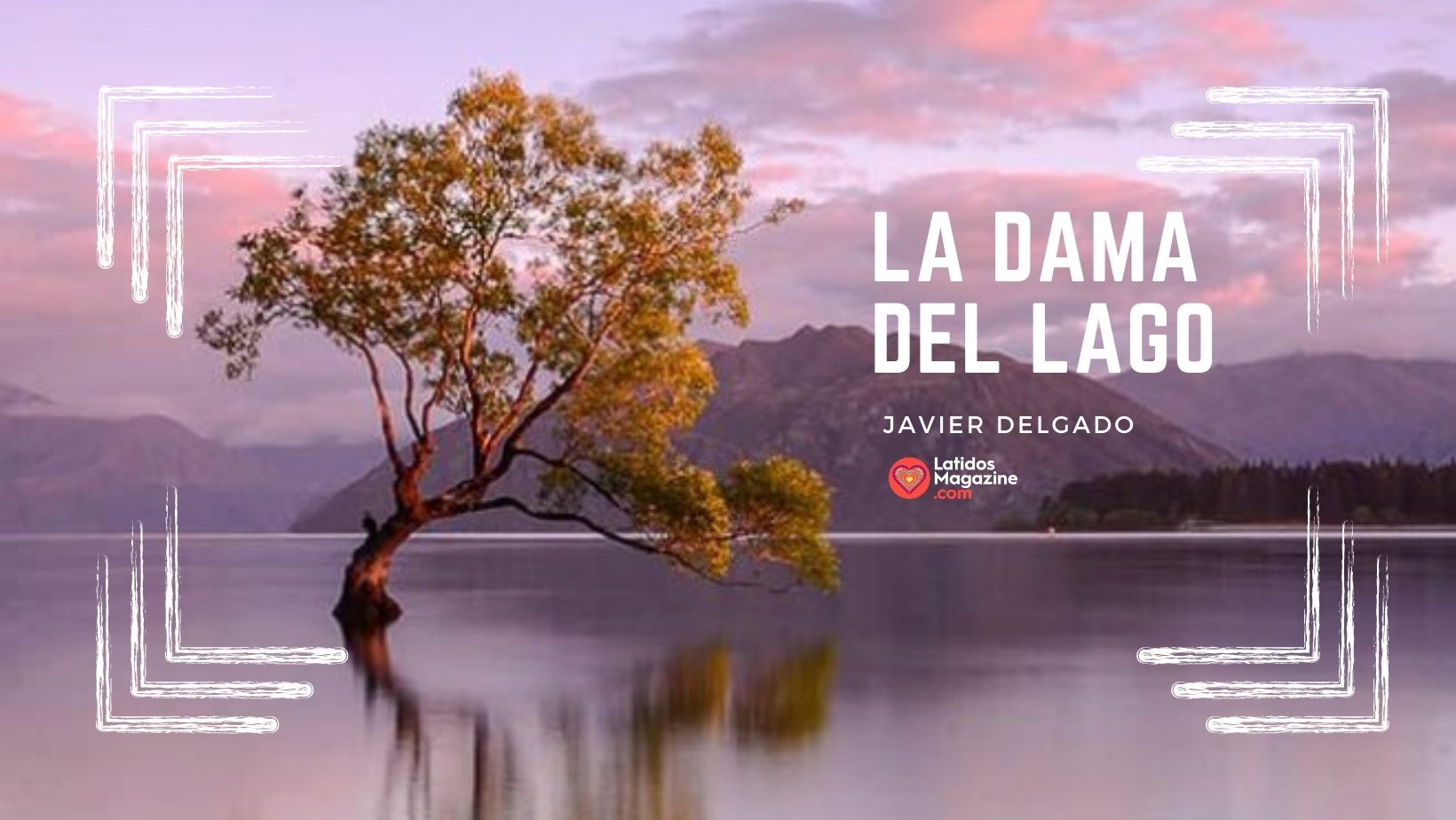 La Dama del Lago | Latidos NZ